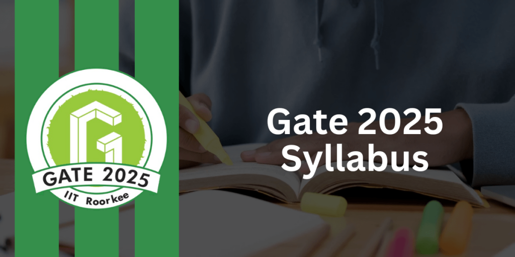 Gate 2025 Syllabus: Everything You Need to Know Gate 2025 Syllabus: Everything You Need to Know